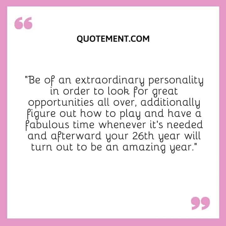 140 Great Happy 26th Birthday Quotes, Wishes & Captions