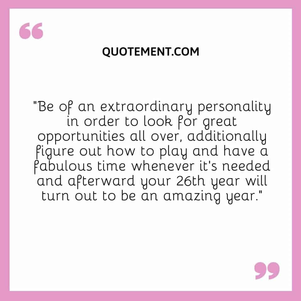 140 Great Happy 26th Birthday Quotes, Wishes & Captions