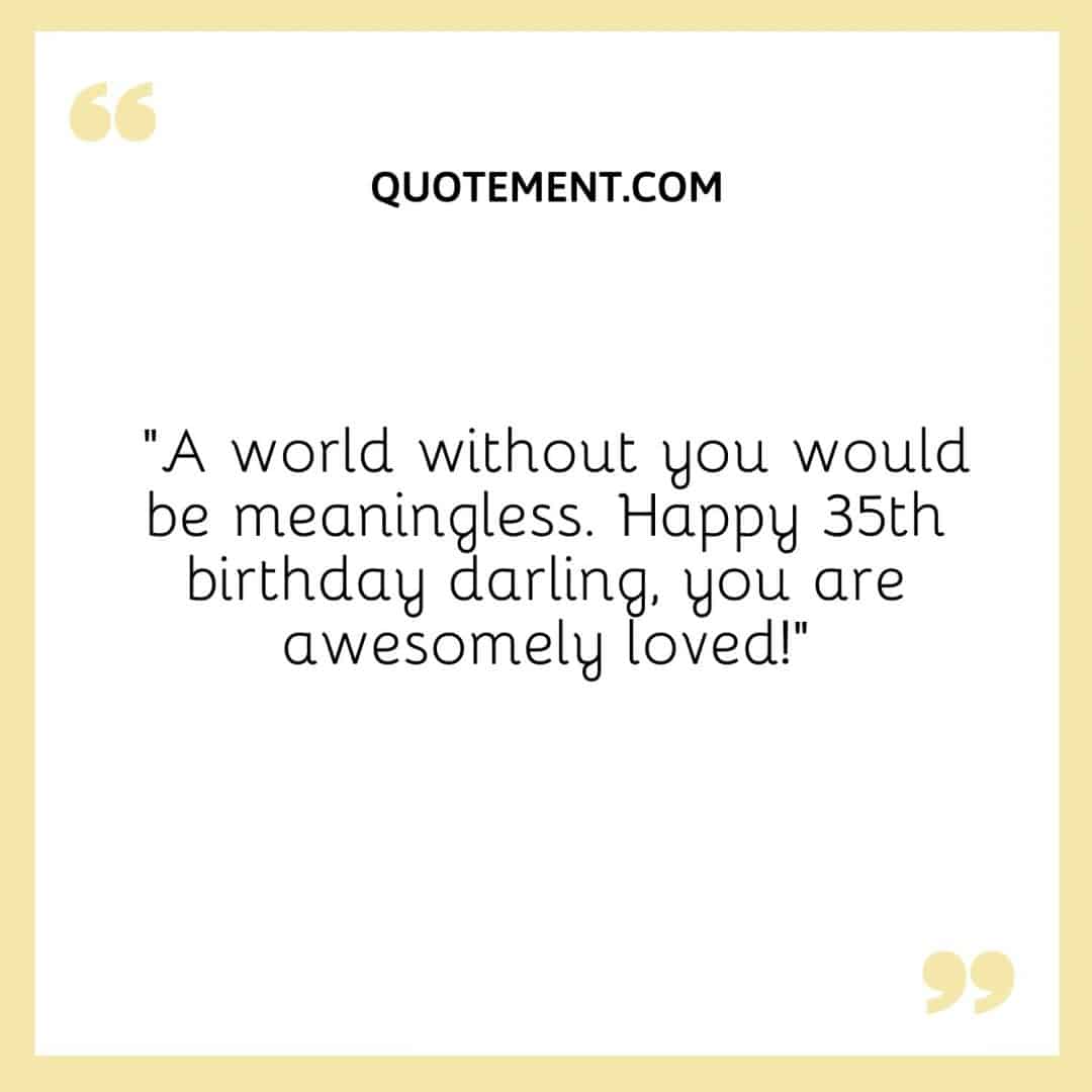 100 Sweet & Unique Happy 35th Birthday Wishes & Quotes
