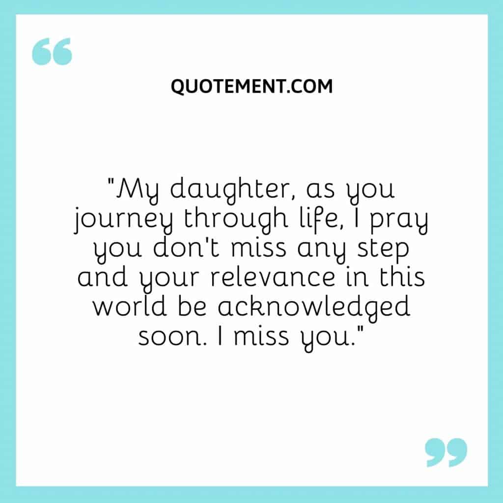 120 Heartwarming Missing My Daughter Quotes To Comfort You