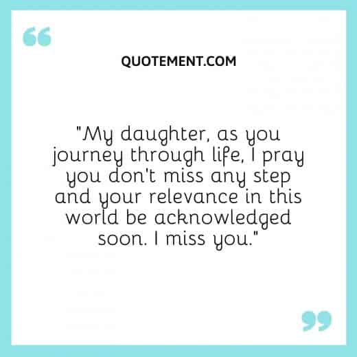 120 Heartwarming Missing My Daughter Quotes To Comfort You