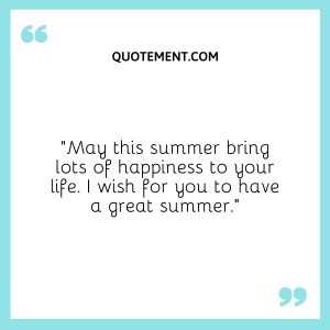 70 Have A Great Summer Best Wishes For A Great Summertime