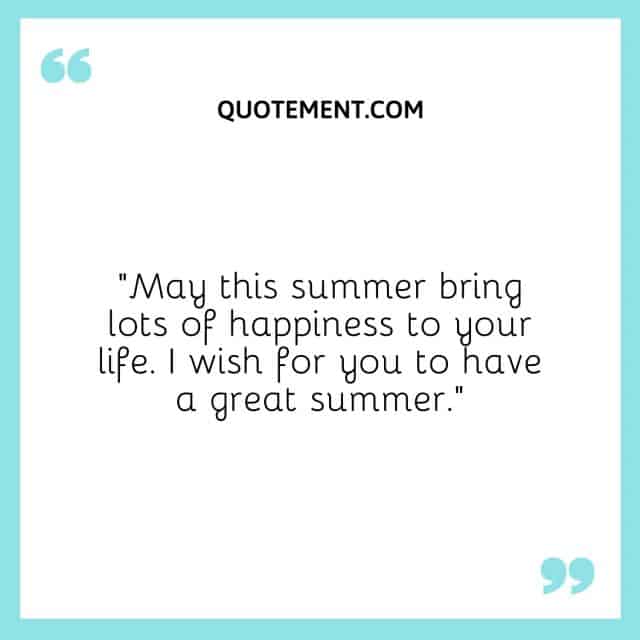 70 Have A Great Summer Best Wishes For A Great Summertime