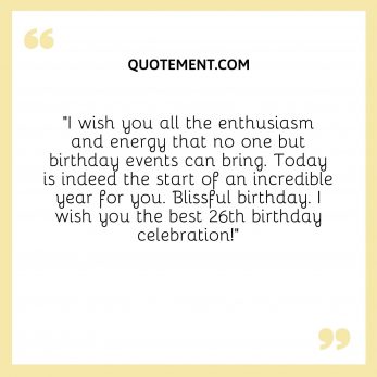 140 Great Happy 26th Birthday Quotes, Wishes & Captions