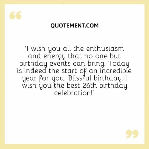 140 Great Happy 26th Birthday Quotes, Wishes & Captions
