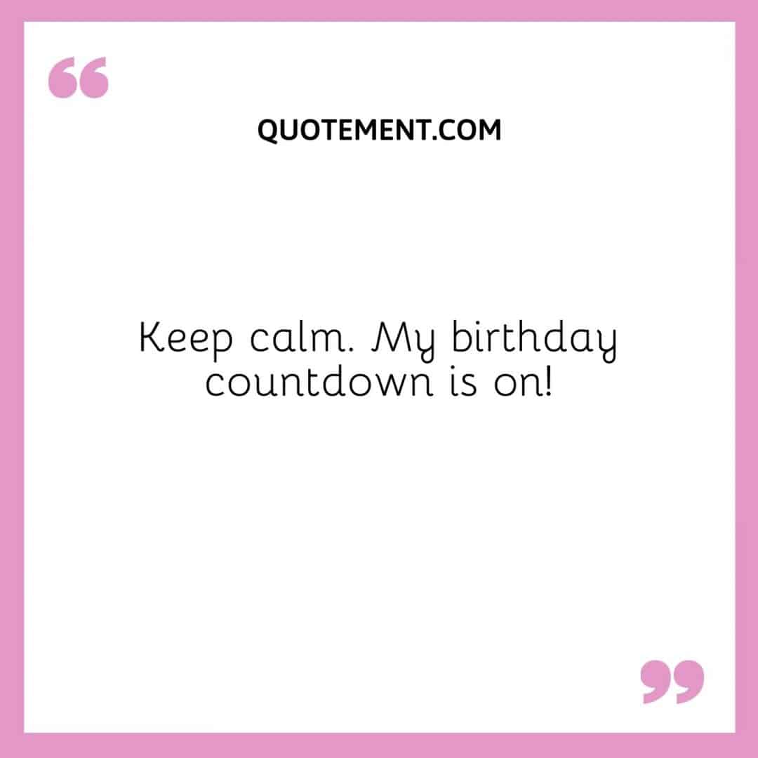 170 Birthday Countdown Captions For You & Your Loved Ones