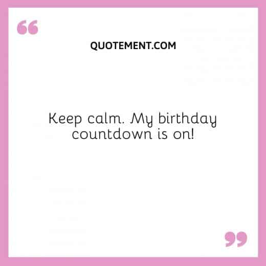 170 Birthday Countdown Captions For You & Your Loved Ones