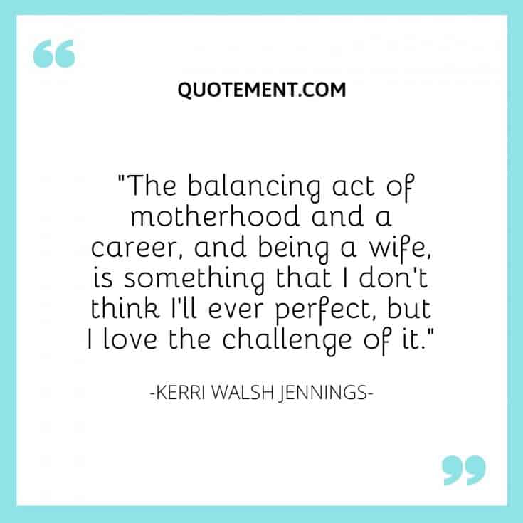 80 Best Working Mom Quotes To Inspire And Strengthen You