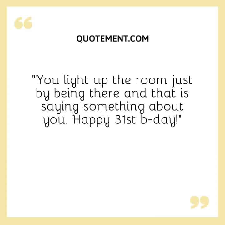 90 Cute & Funny 31st Birthday Quotes For Your Loved Ones