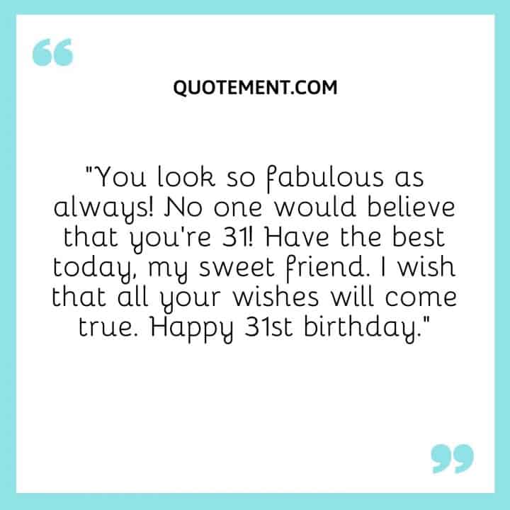 90 Cute & Funny 31st Birthday Quotes For Your Loved Ones