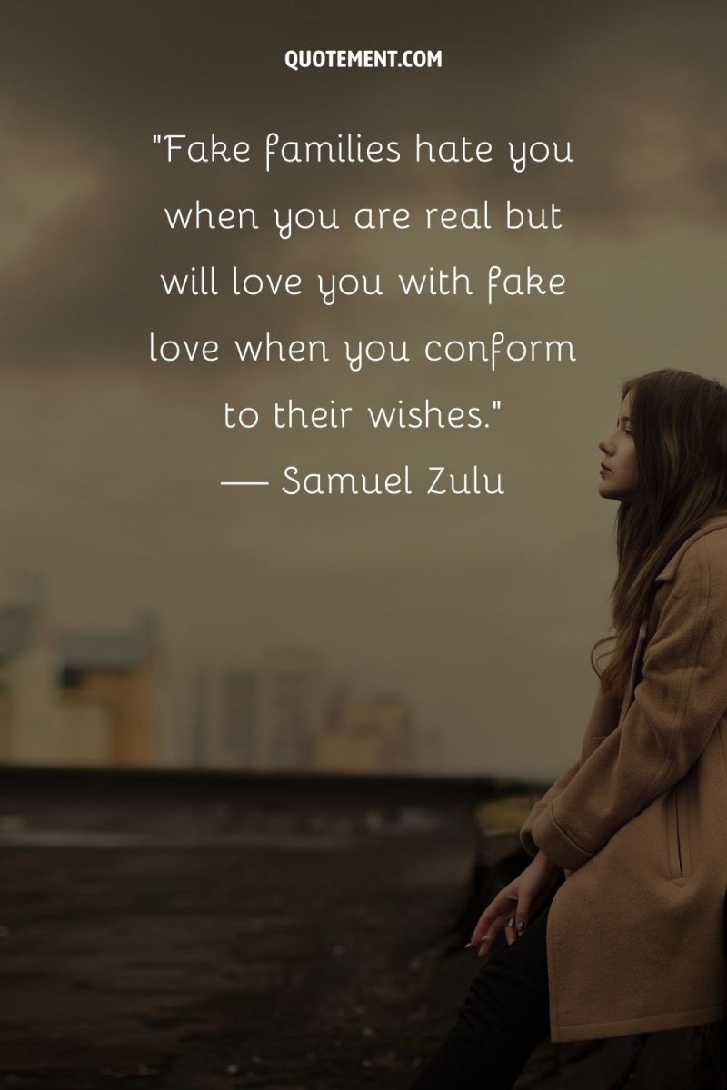 100 Fake Family Quotes To Help You Walk Away From Deceit