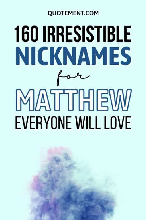 160 Irresistible Nicknames For Matthew Everyone Will Love