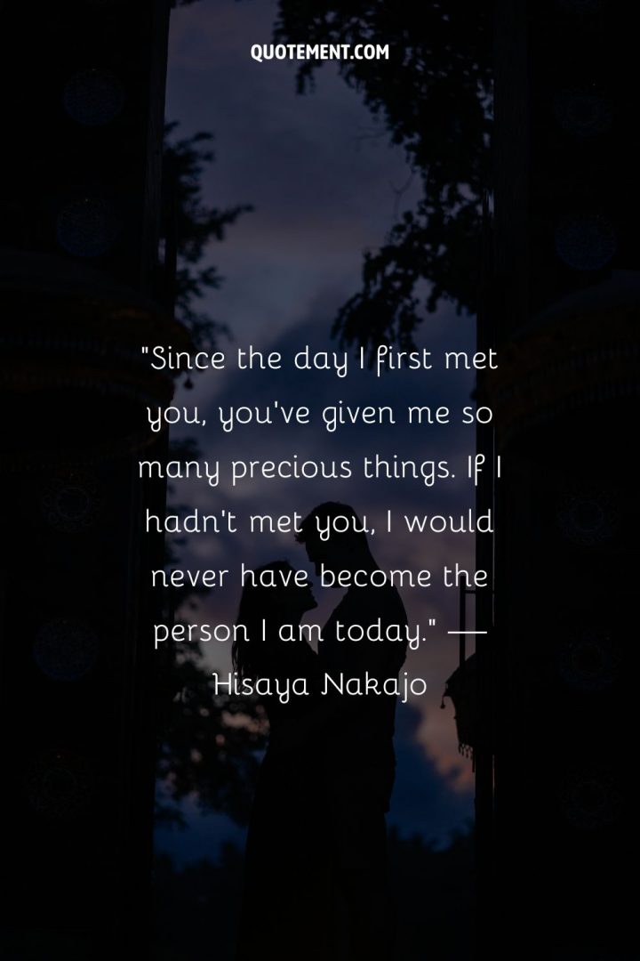 70 Today Is The Day We First Met Quotes For Soulmates