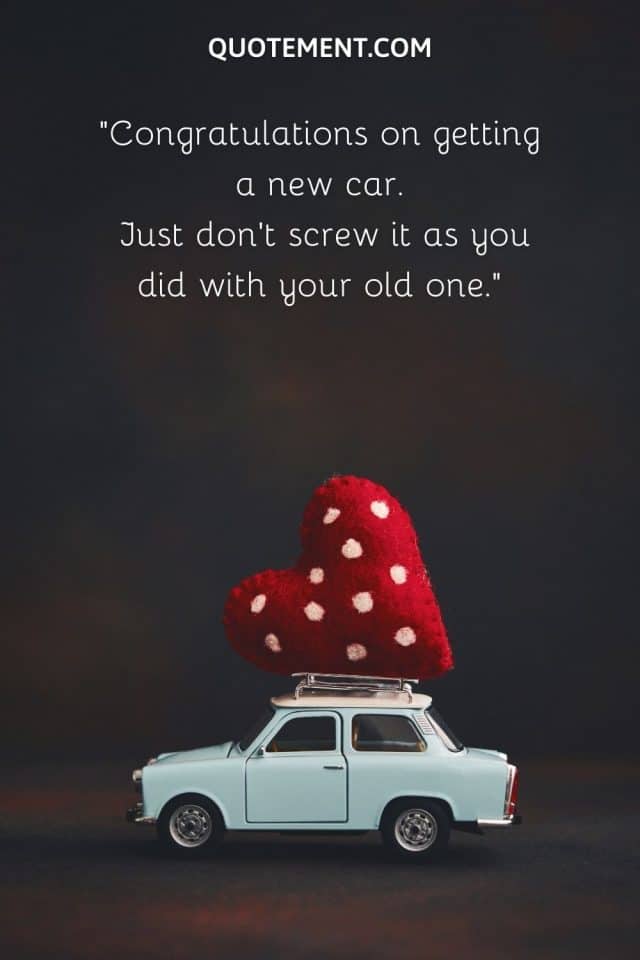 90 Fantastic Congratulations For New Car Wishes & Messages