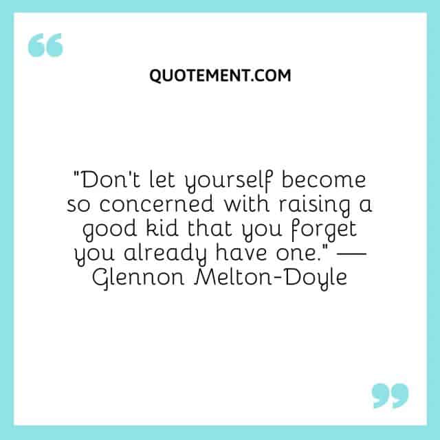 60 Best Parenting Quotes For Hard Times To Inspire You