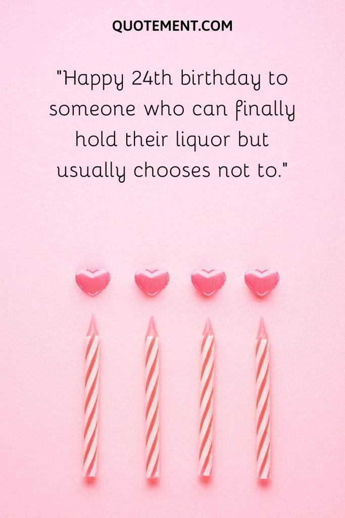 130 Fabulous Happy 24th Birthday Quotes & Captions