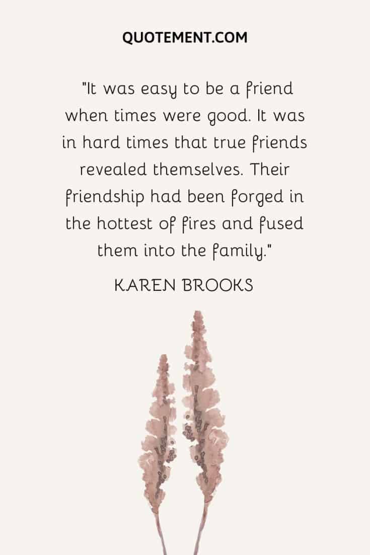 Hard Times Reveal True Friends 80 True Friendship Quotes
