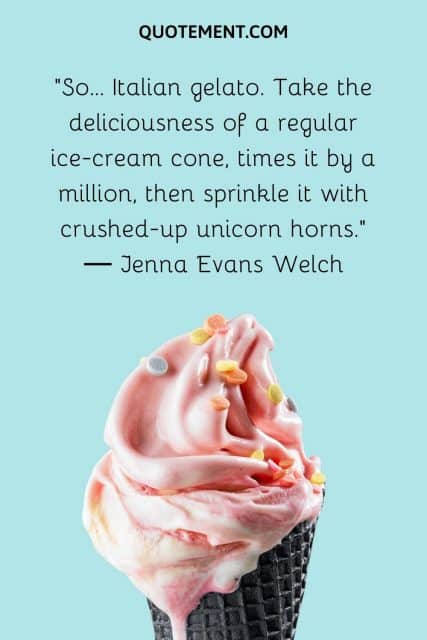 200 Sweetest Quotes About Gelato For Instagram + Captions