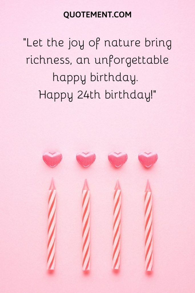 130 Fabulous Happy 24th Birthday Quotes & Captions