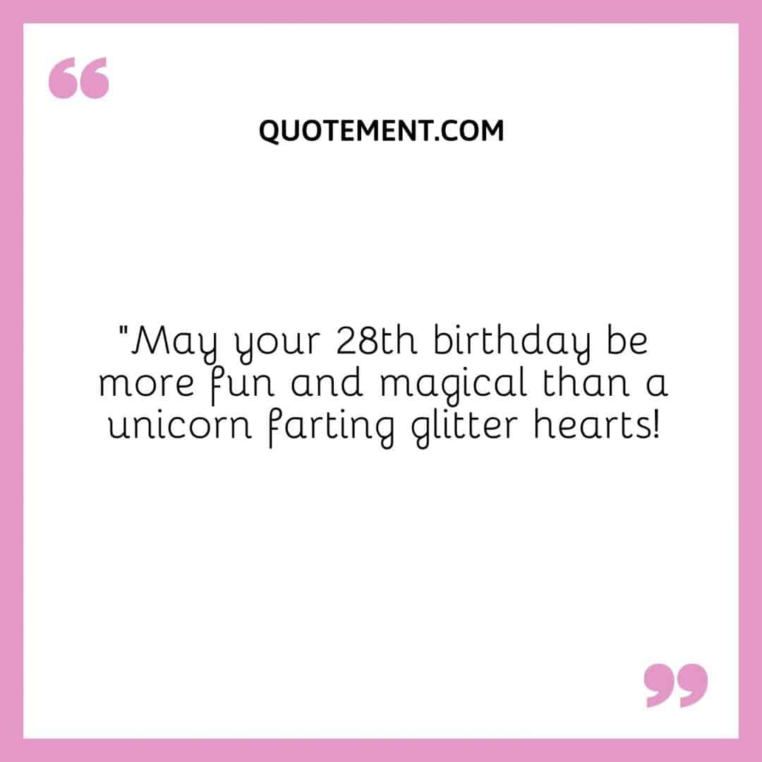 130 Bombastic Happy 28th Birthday Quotes & Captions