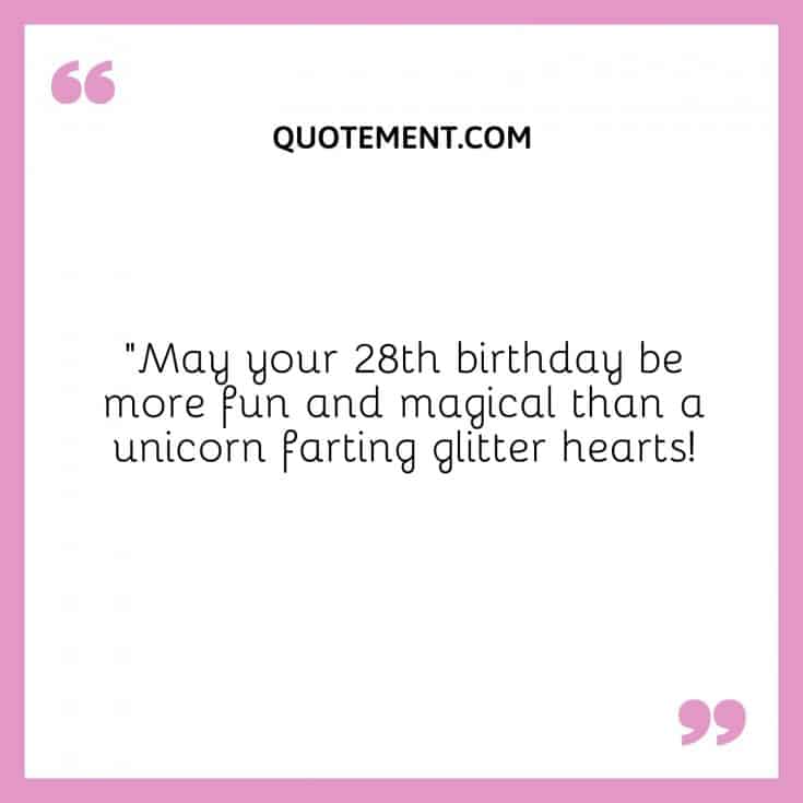 130 Bombastic Happy 28th Birthday Quotes & Captions