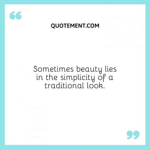 Caption For Traditional Look For Girl: 270 Fabulous Captions