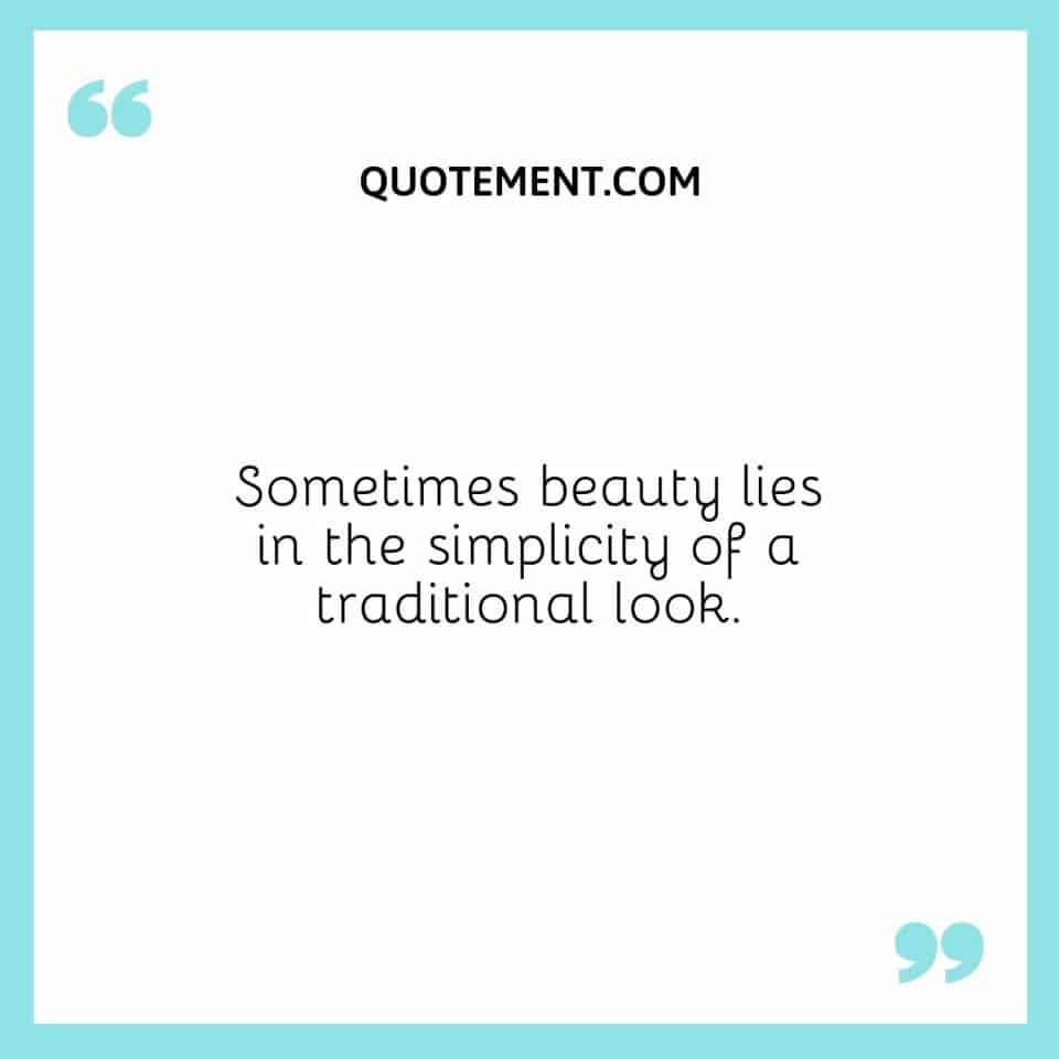 Caption For Traditional Look For Girl: 270 Fabulous Captions