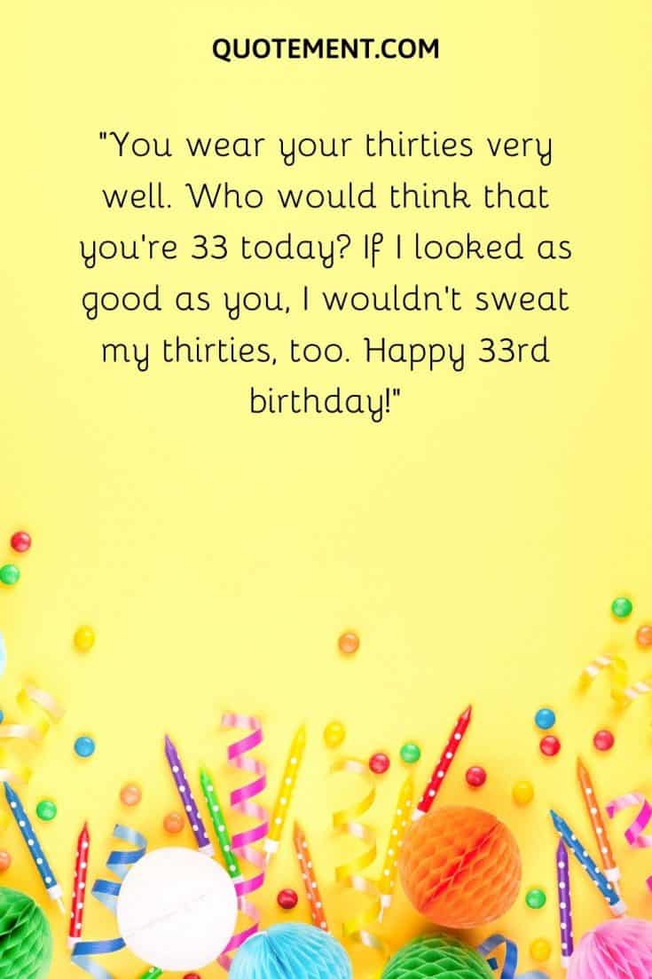 170 Cheerful & Sweet 33rd Birthday Quotes & Wishes
