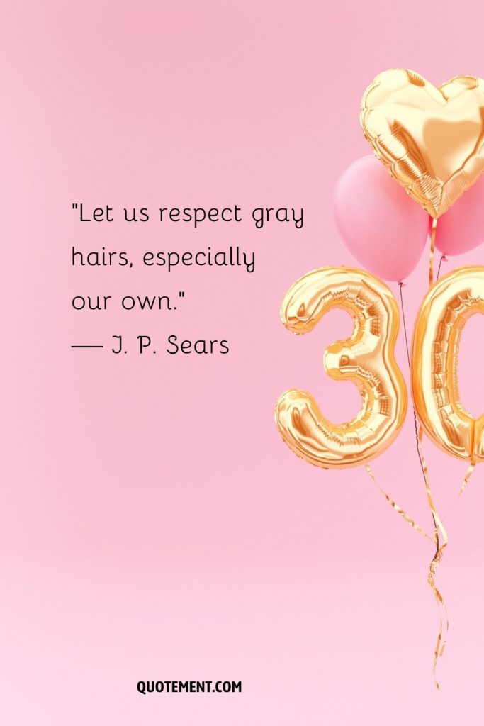 70 Best 30th Birthday Quotes For A Remarkable Decade