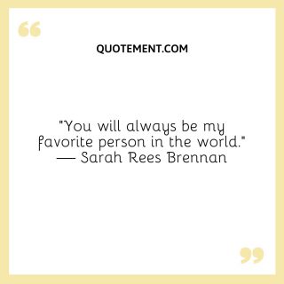 80 Best Favorite Person Quotes To Make Them Feel Special