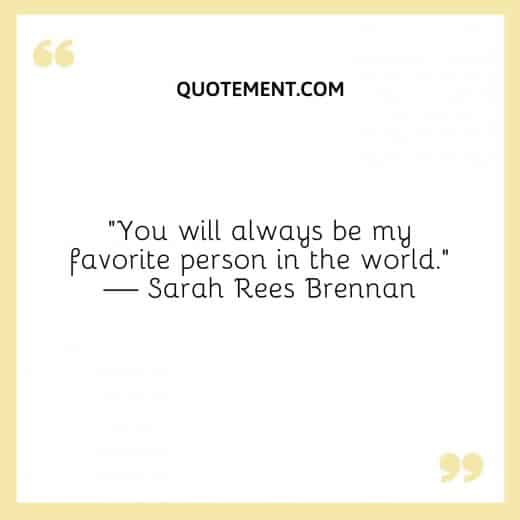 80 Best Favorite Person Quotes To Make Them Feel Special