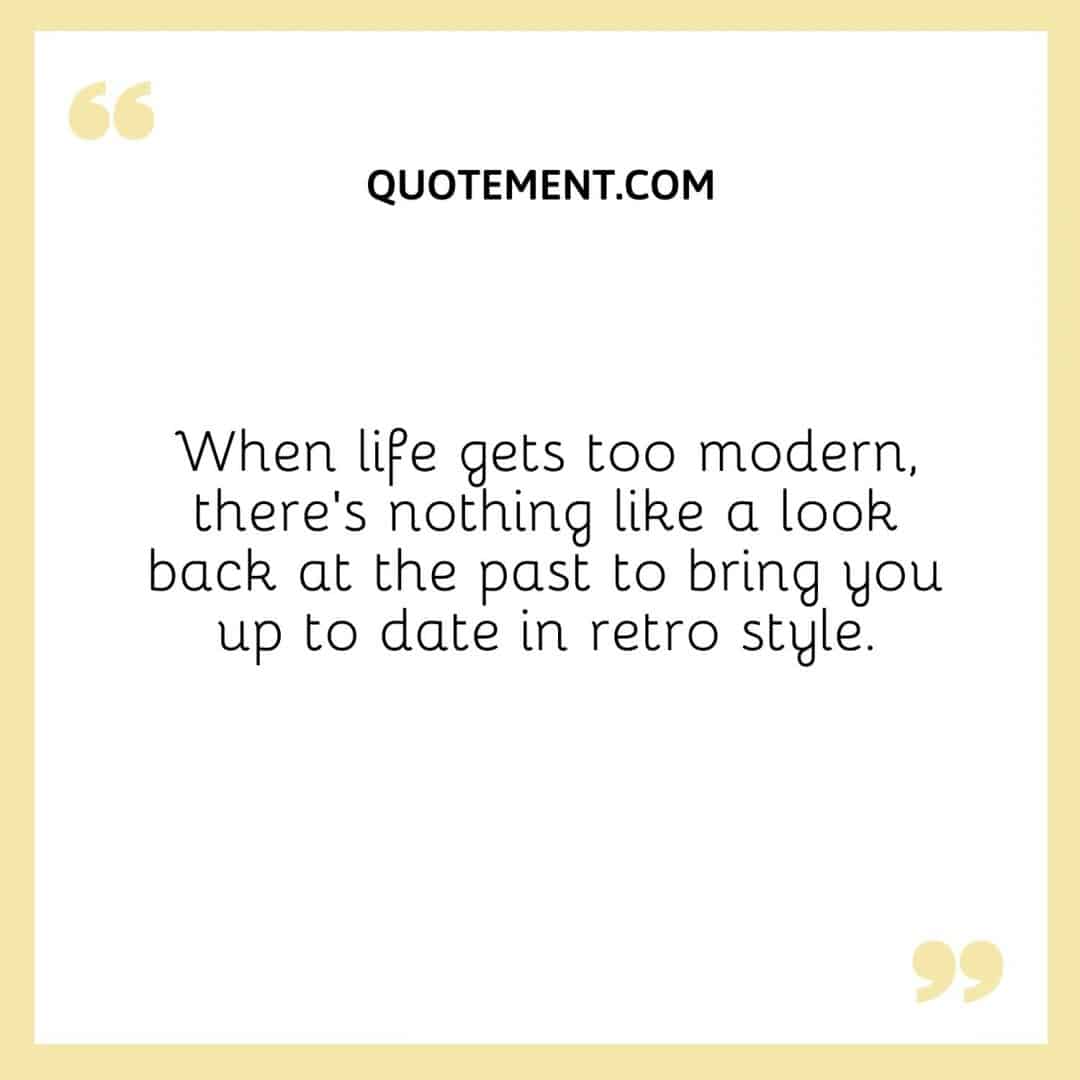 250 Awesome Retro Captions For Instagram + Retro Quotes