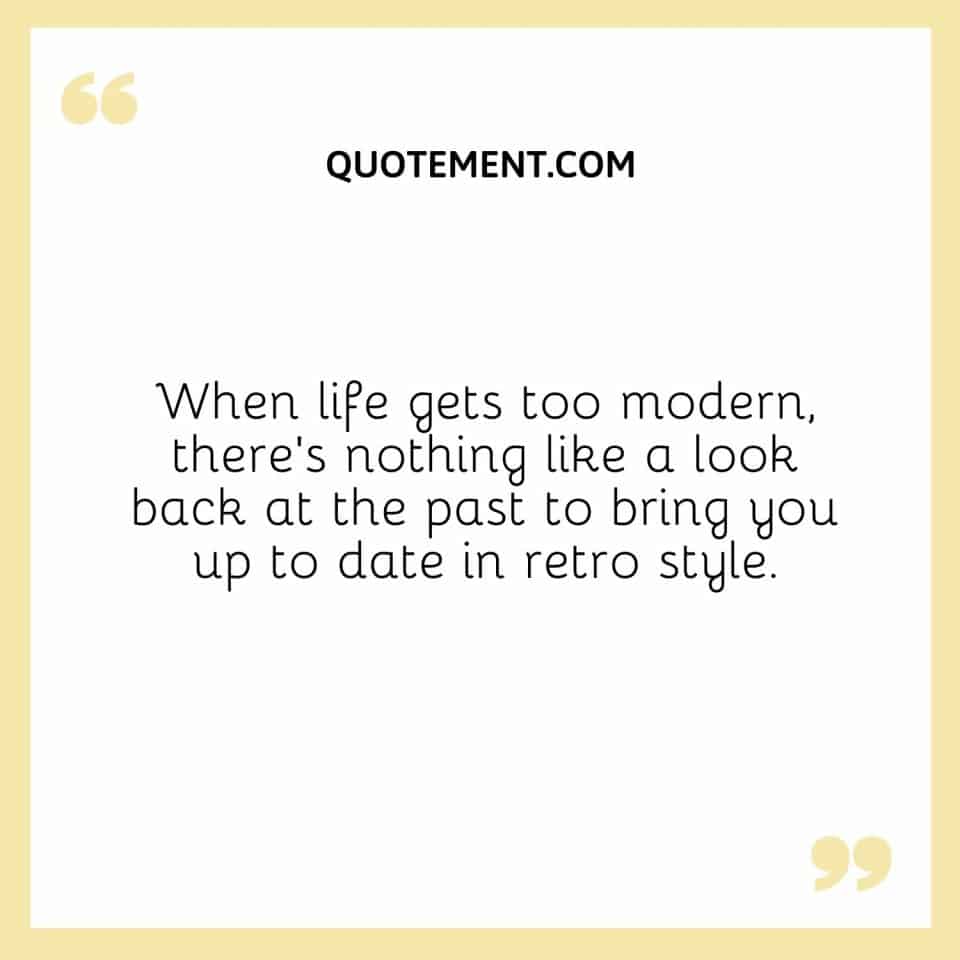 250 Awesome Retro Captions For Instagram + Retro Quotes