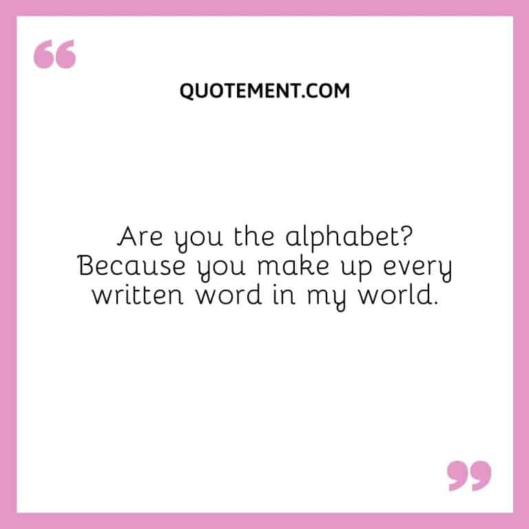 40 Hilarious Alphabet Pick-Up Lines To Impress Your Crush