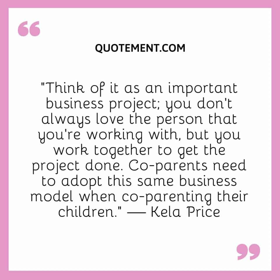 120 Toxic Co-Parenting Quotes To Help You Deal With It