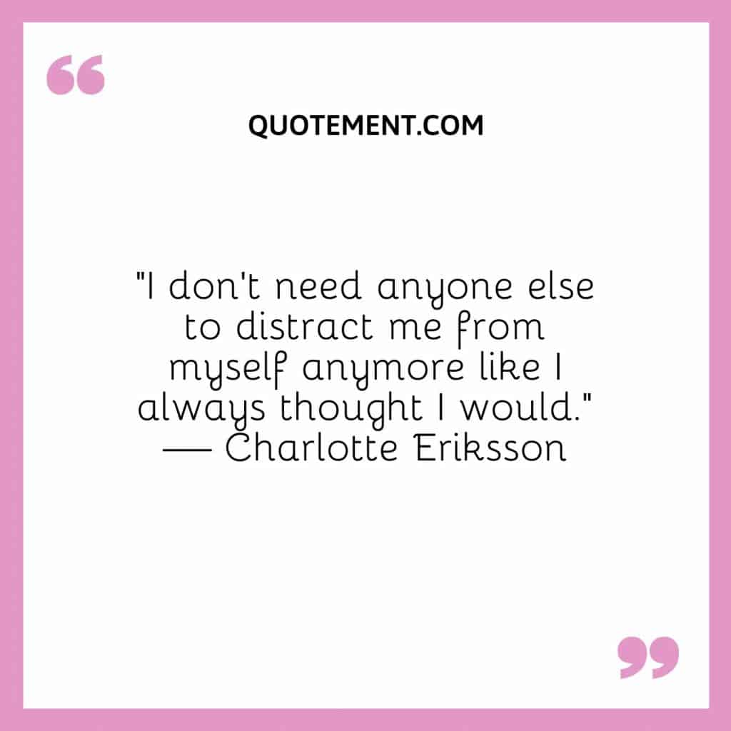 130 Inspirational I Don’t Need Anyone Quotes To Live By