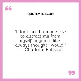 130 Inspirational I Don’t Need Anyone Quotes To Live By