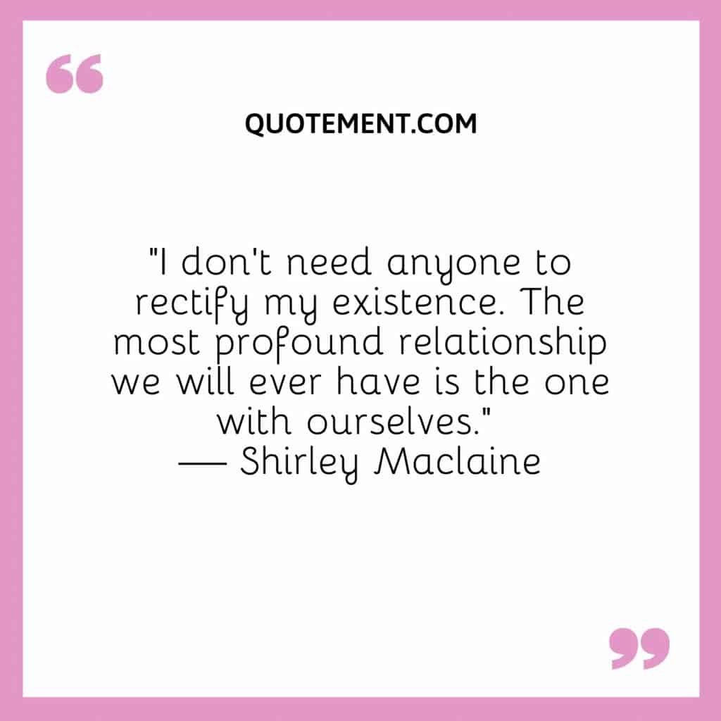 130 Inspirational I Don’t Need Anyone Quotes To Live By