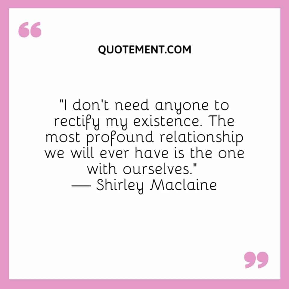 130 Inspirational I Don’t Need Anyone Quotes To Live By