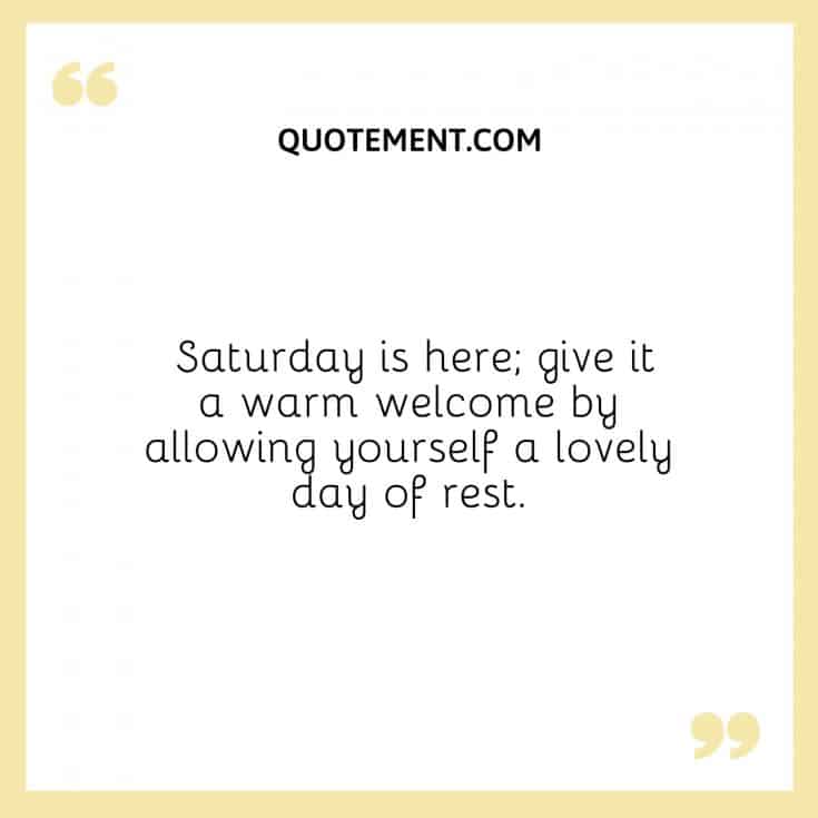 170 Awesome Saturday Captions For Your Weekend Selfies