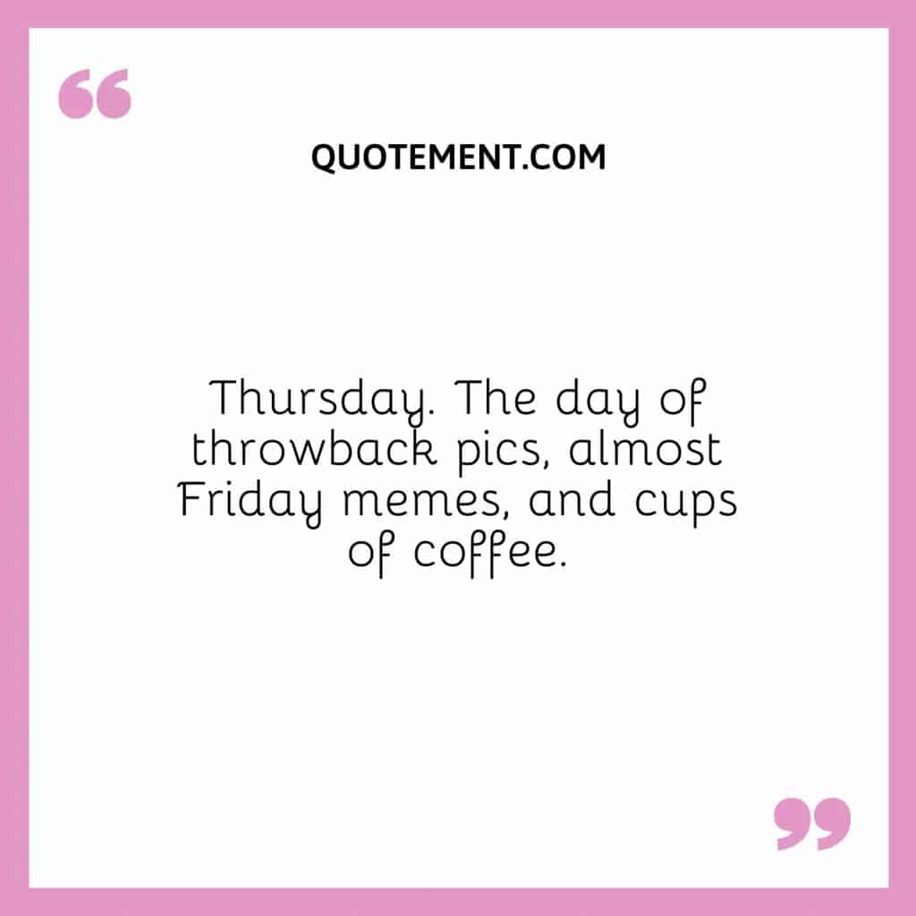160 Cheerful Thursday Captions To Inspire And Motivate