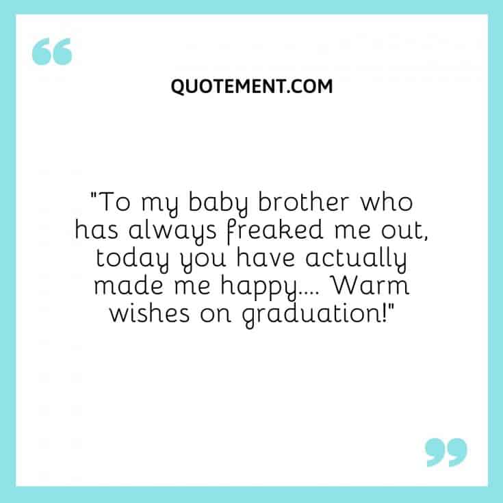 120 Incredibly Sweet And Funny Graduation Wishes For Brother