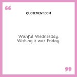 140 Amazing Wednesday Captions To Make Your Instagram Pop