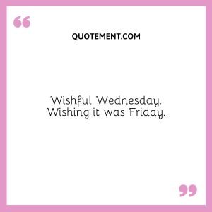 140 Amazing Wednesday Captions To Make Your Instagram Pop