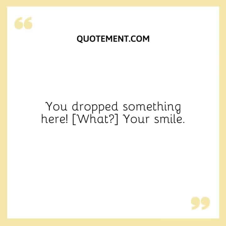 170 Fantastic Smile Pick Up Lines To Make Them Giggle