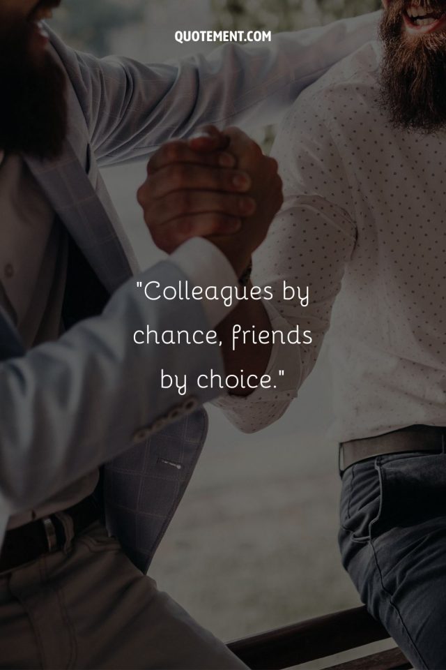 Best 100 Work Friends Quotes To Celebrate Friendships