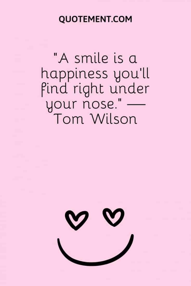 150 Sweet You Make Me Smile Quotes To Spread Joy & Love