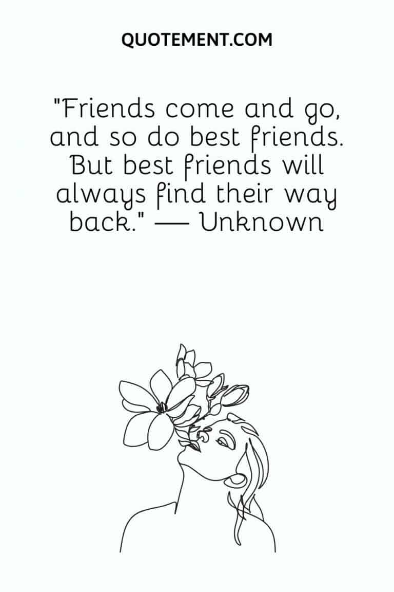 150 Inspirational People Come And Go Quotes To Live By