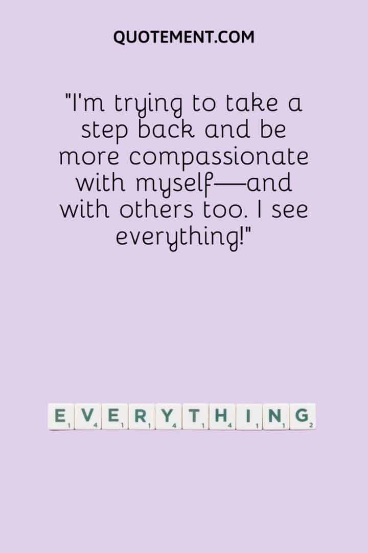 Collection Of The 70 Best I Notice Everything Quotes