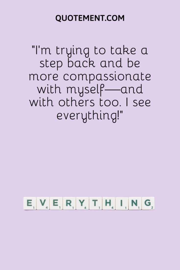Collection Of The 70 Best I Notice Everything Quotes